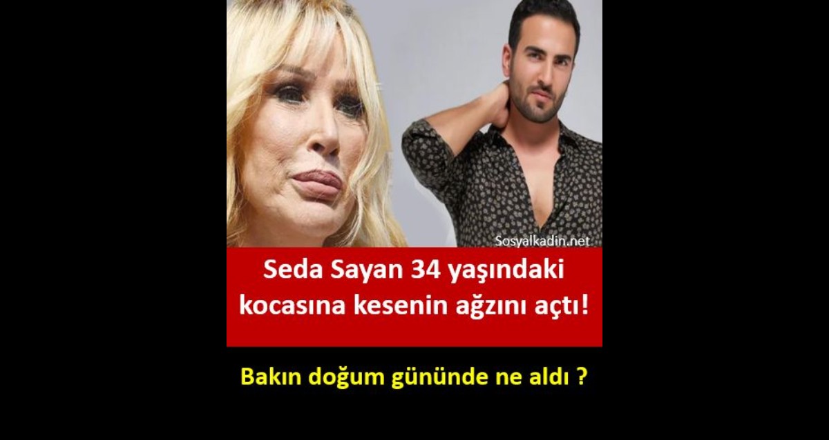 Seda Sayan 34 yaşındaki kocasına kesenin ağzını açtı! Bakın doğum ...
