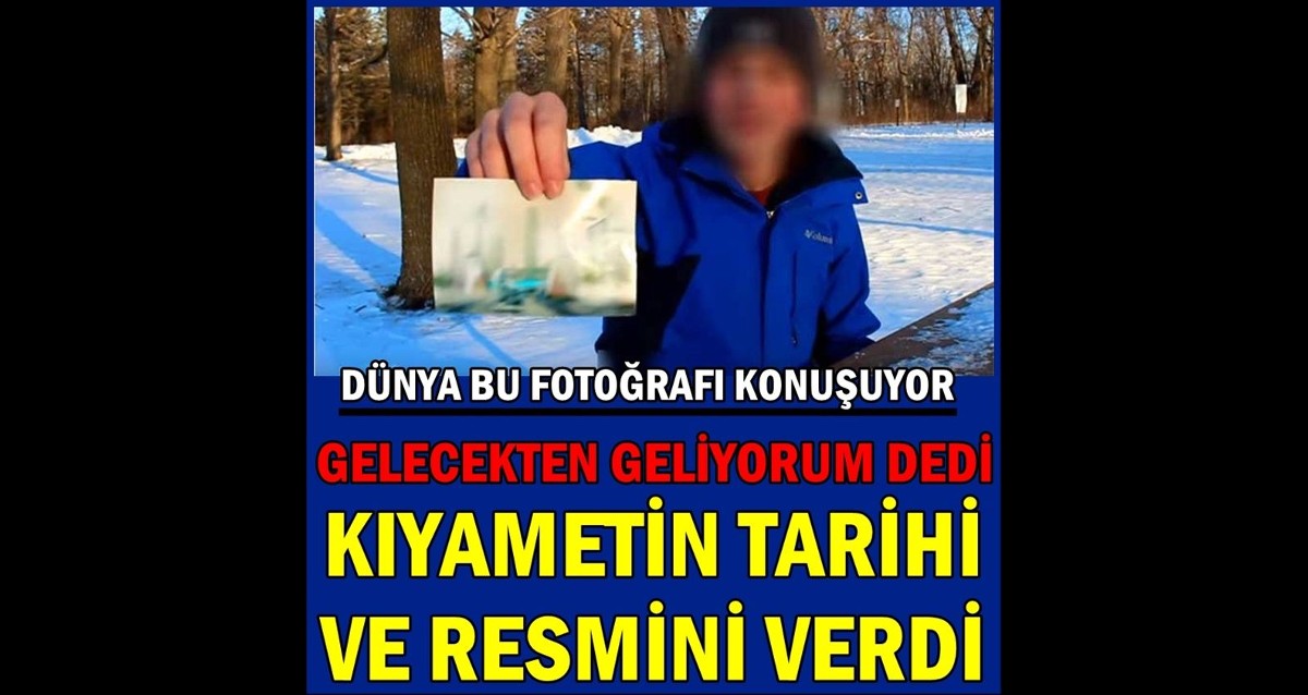 KIYAMETİN TARİHİ VE RESMİNİ VERDİ!