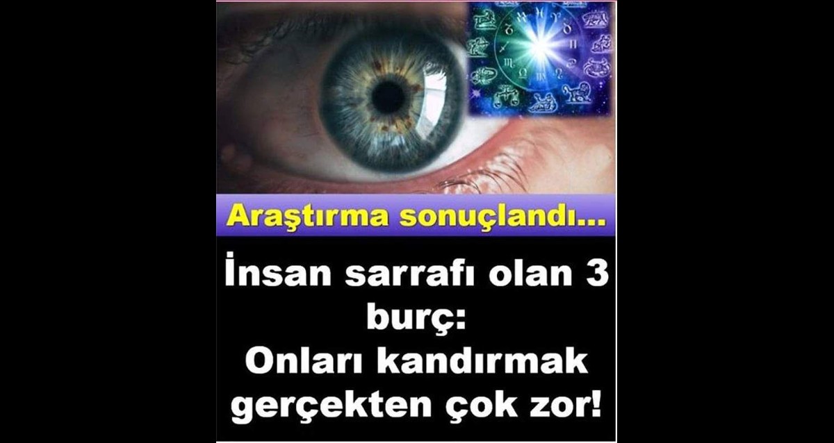 Yapılan bir araştırmada hem zeki hem insan sarrafı olan burçların listesi